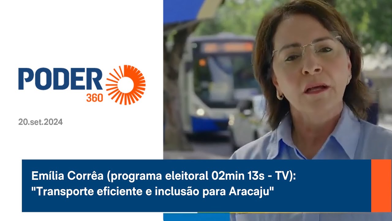Emília Corrêa (programa eleitoral 02min 13s - TV): "Transporte eficiente e inclusão para Aracaju ...