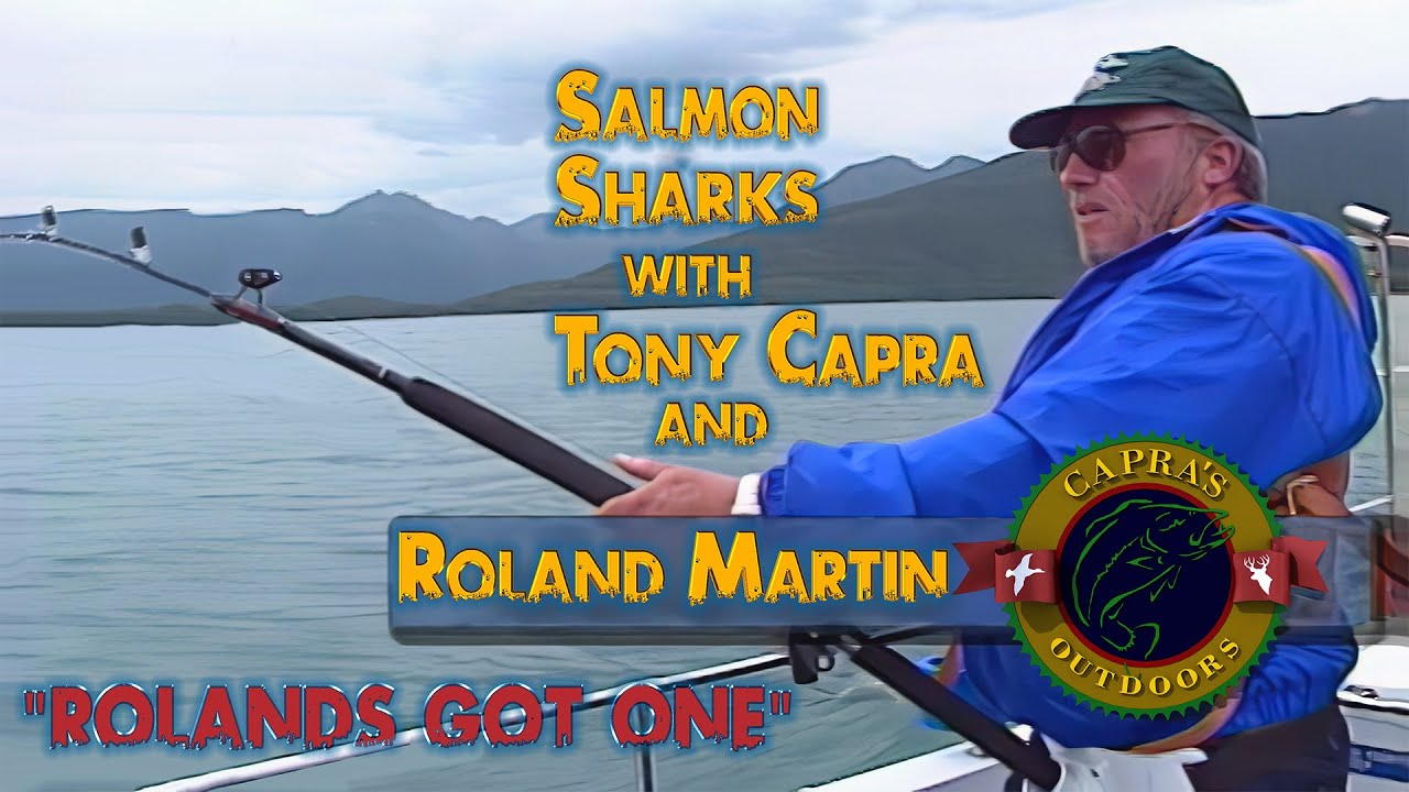 Fishing for Salmon Sharks with Tony Capra and Roland Martin. "Rolands ...