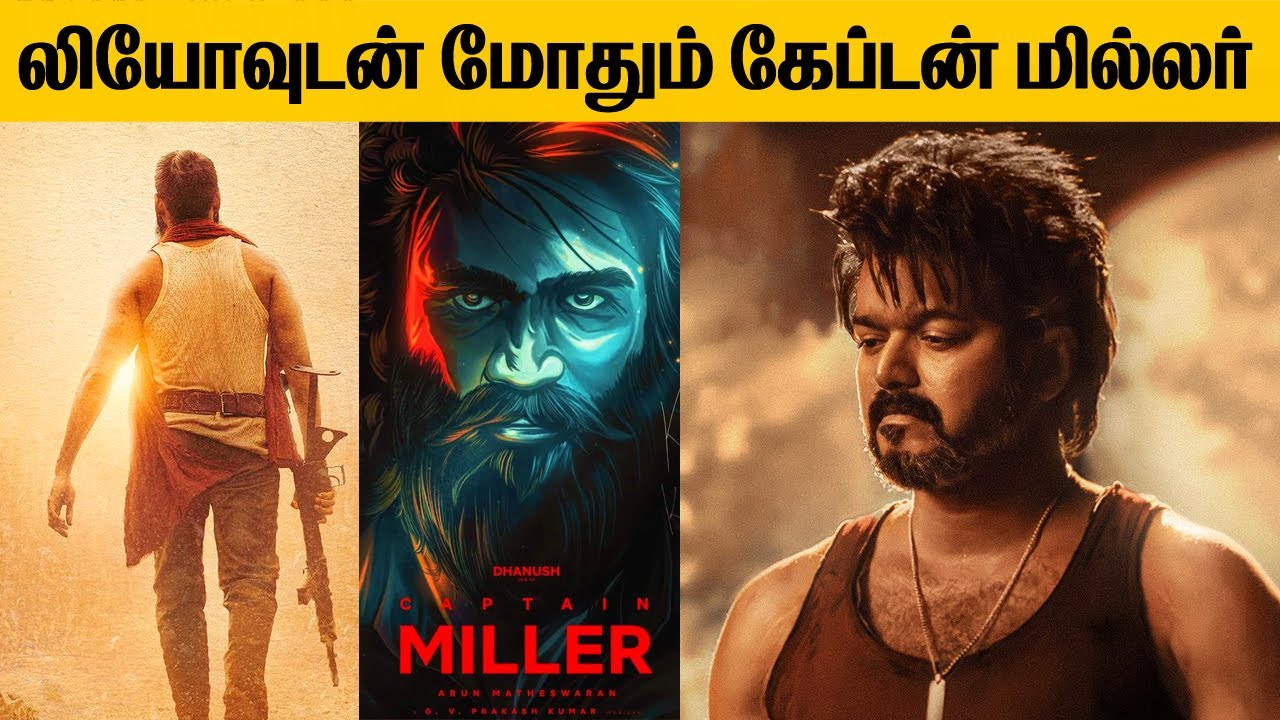 Dhanush's Captain Miller clash with Thalapathy Vijay's Leo | Captain ...