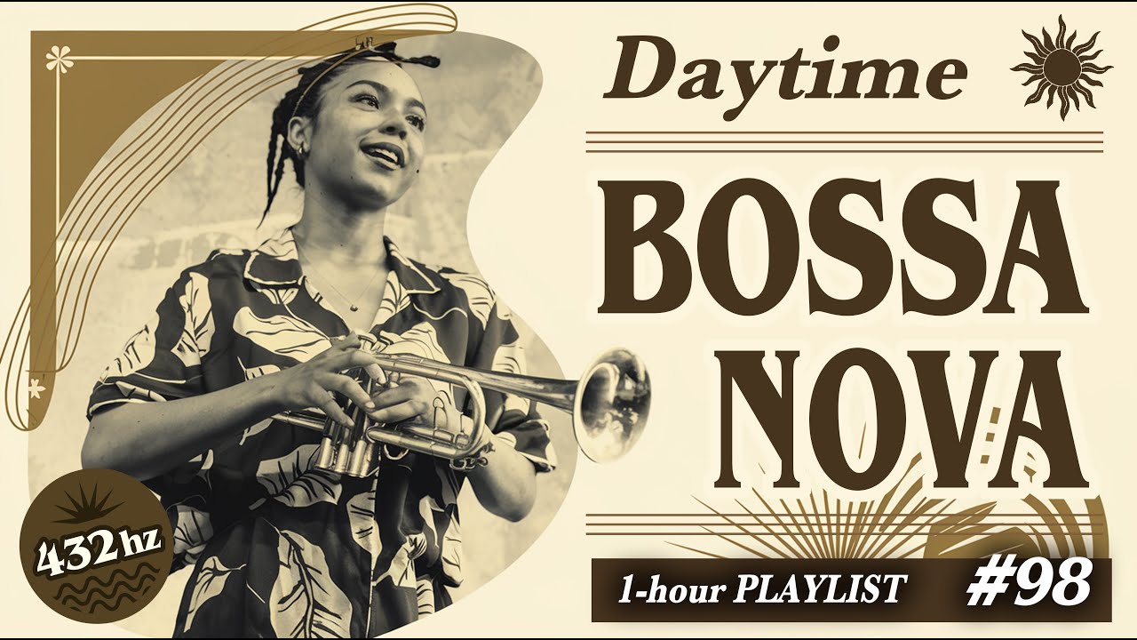 Chill Bossa Nova Music | 1 Hour BGM of 432hz Serenity for Focus and ...