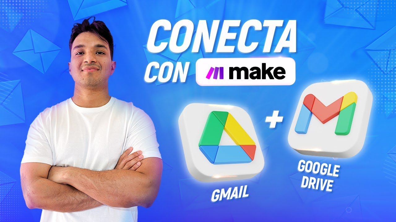 🚀 Conecta Gmail y Google Drive a Make | Guía de Make paso a paso para automatizar (¡sin ...