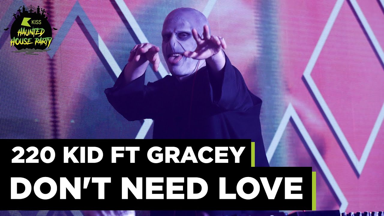 220 KID - Don't Need Love (ft Gracey) LIVE from The KISS Haunted House ...