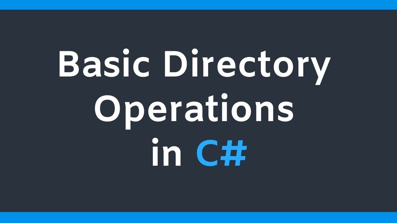 Basic Directory Operations in C# - How To Get Started - YouTube