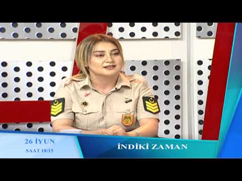 İndiki zaman anons 26 iyun saat 18 :15