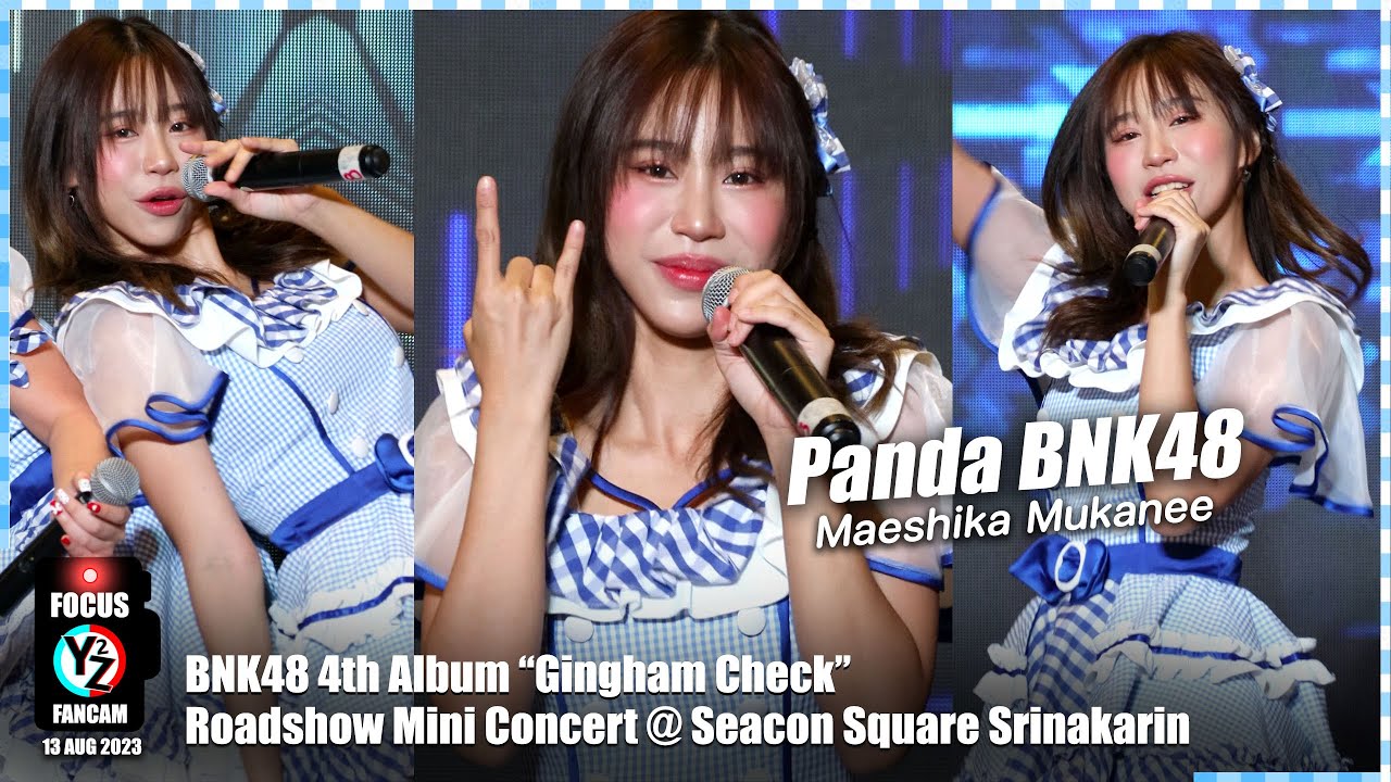 Panda BNK48 Fancam - Maeshika Mukanee | BNK48 4th Album Gingham Check Roadshow@ Seacon Square ...