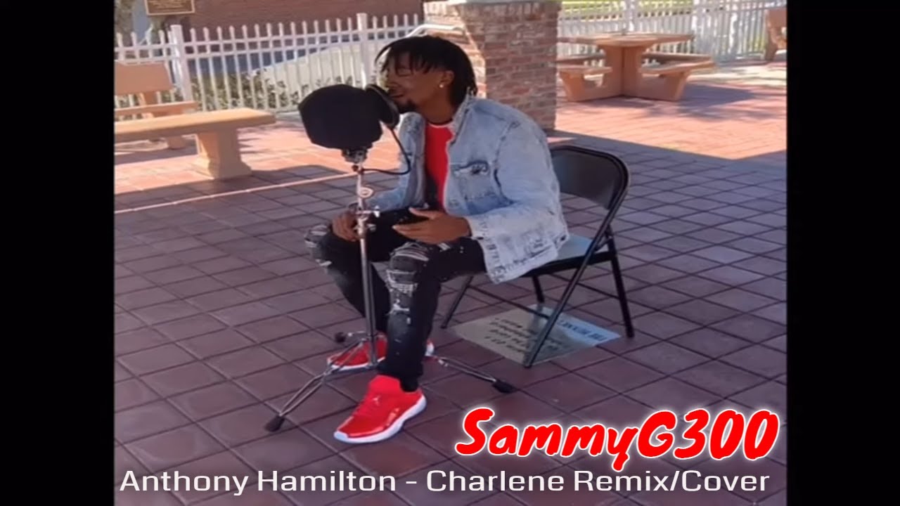Anthony Hamilton - Charlene Remix/Cover by SammyG300 - YouTube