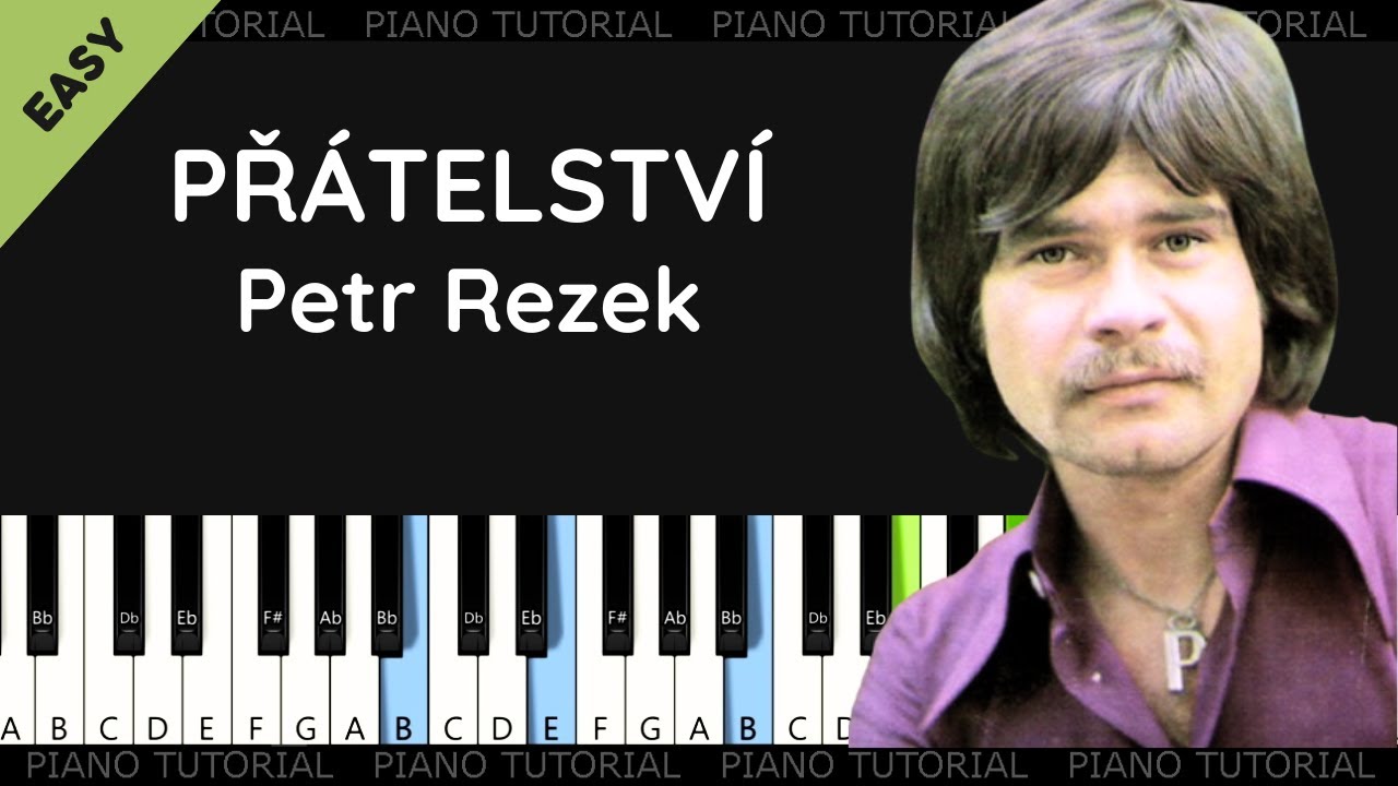 Rezek Petr - Přátelství (piano tutorial | klavír | akordy | noty ...