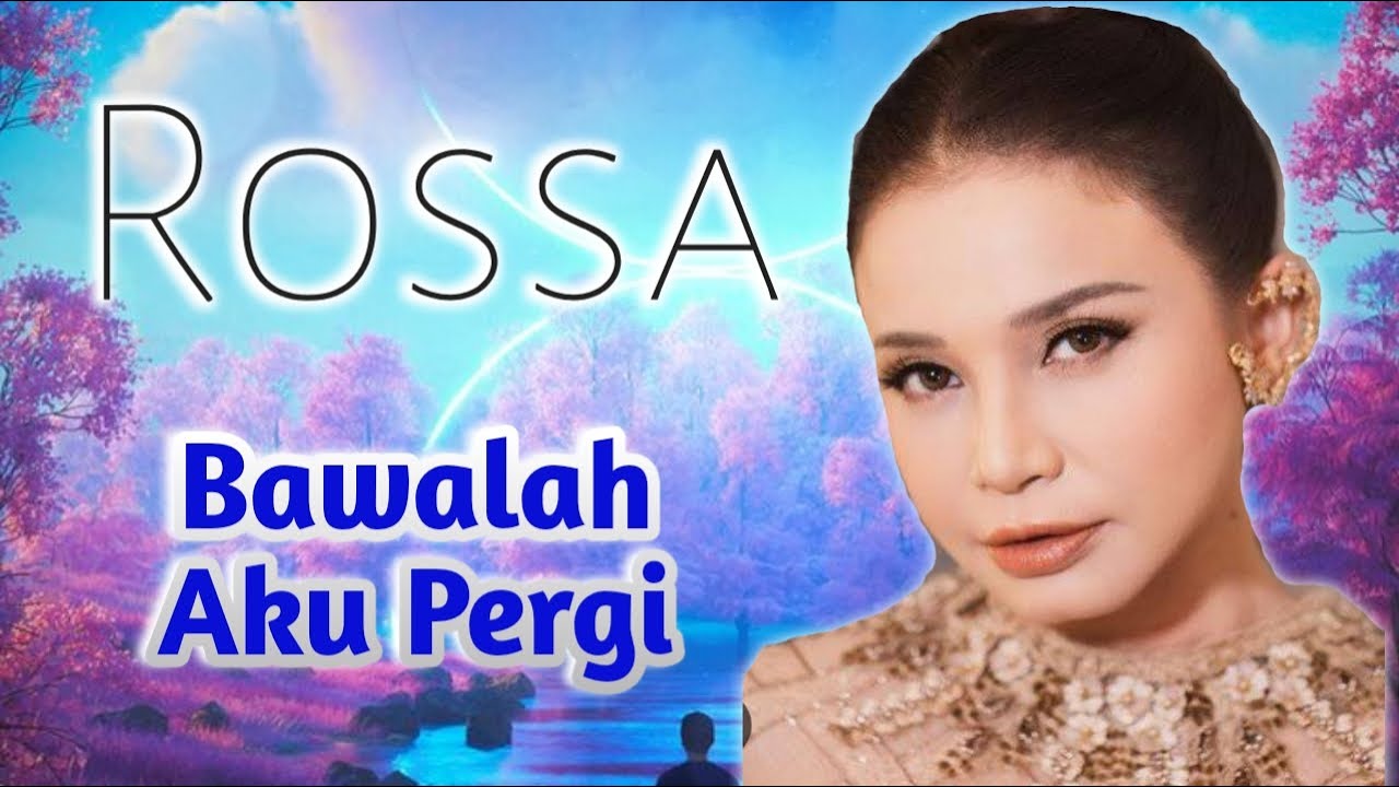 BAWALAH AKU PERGI - Rossa (OST. Mantan Tapi Menikah) - [ lirik ] - YouTube