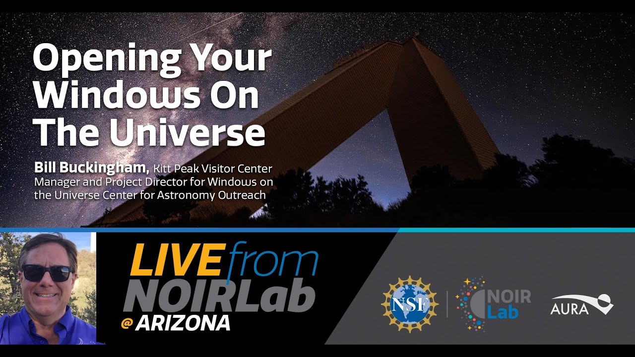 Live From NOIRLab @Arizona: Opening Your Windows On The Universe - YouTube