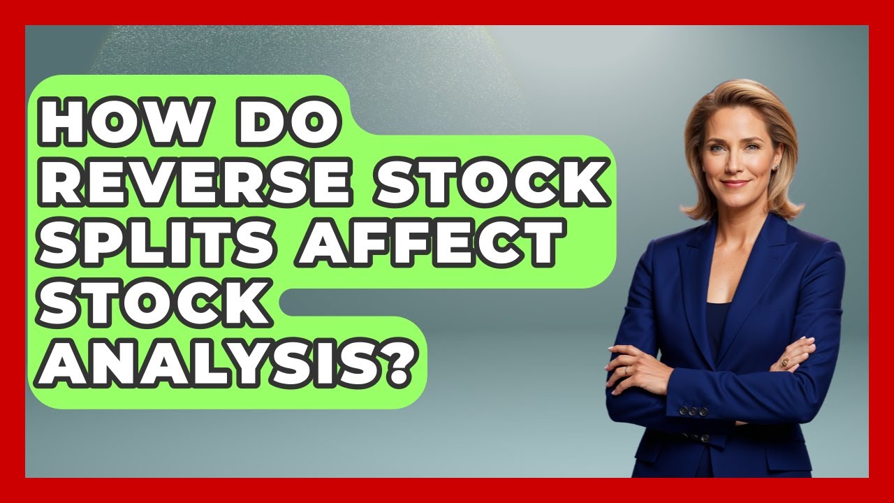 How Do Reverse Stock Splits Affect Stock Analysis? - Learn About ...