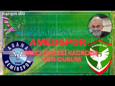 Adana Demirspor - Amedspor Maçı Öncesi Kadroda Son Durum