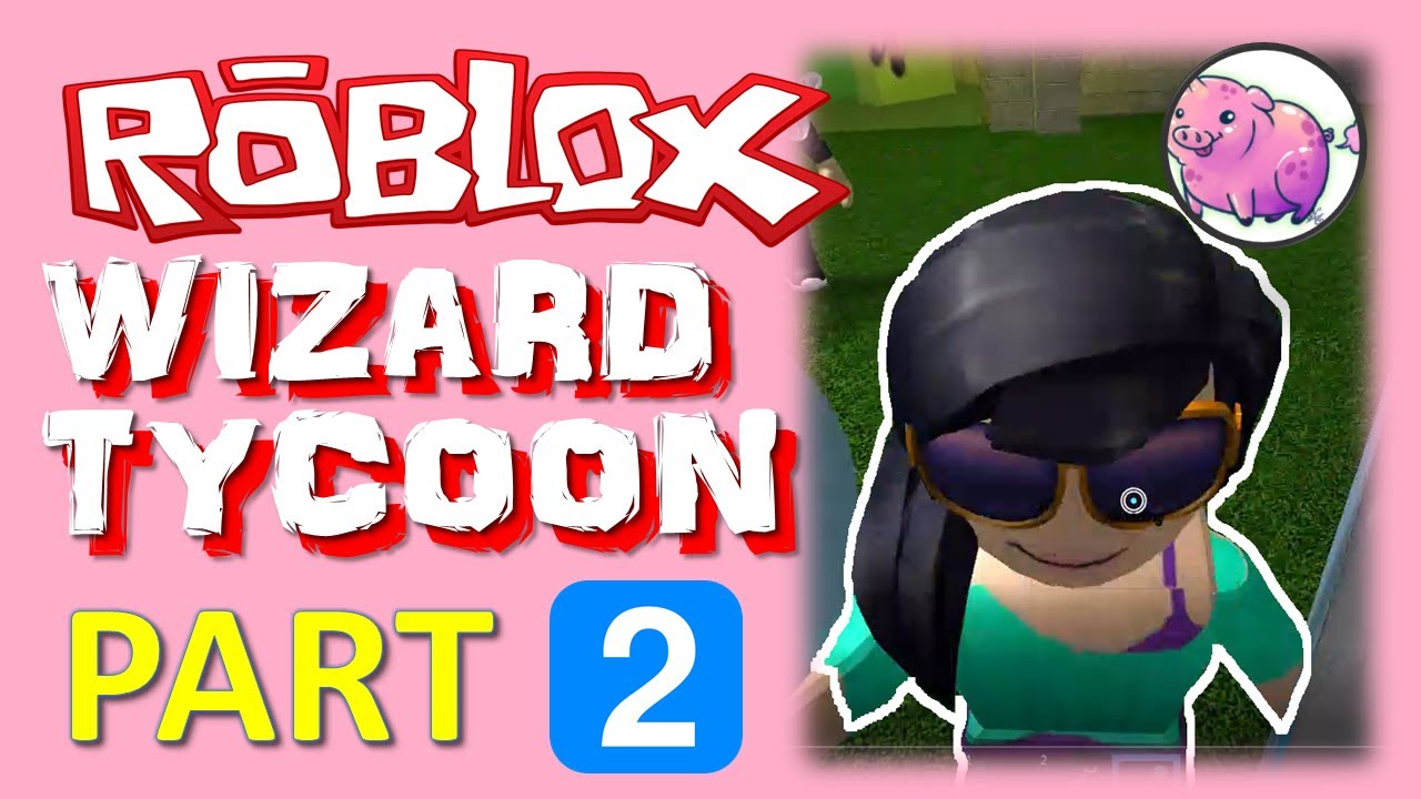 Let's play Roblox Wizard Tycoon - /e dance Part 2 - YouTube
