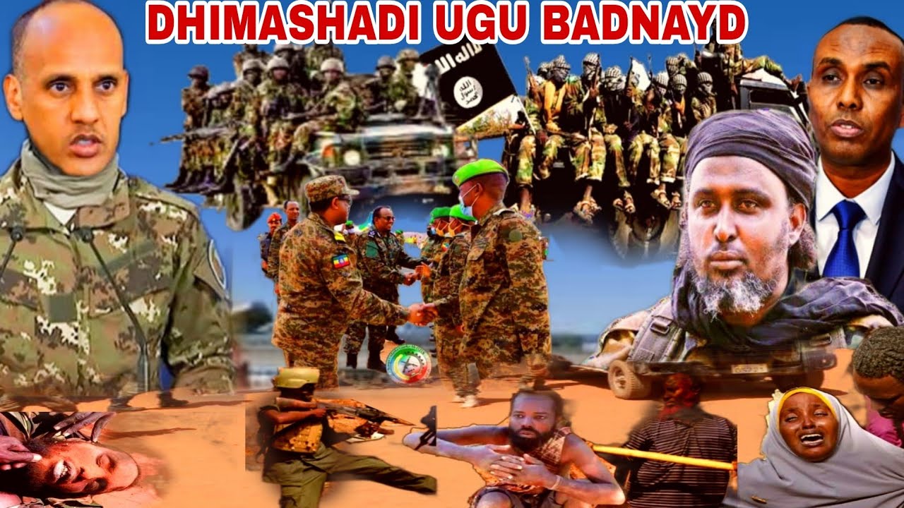 DEG/DAGALKII UGU DHIMASHADA BADNA XUDUDA AFDHEER KASOCDA&AMIIRKI SHABAB ...