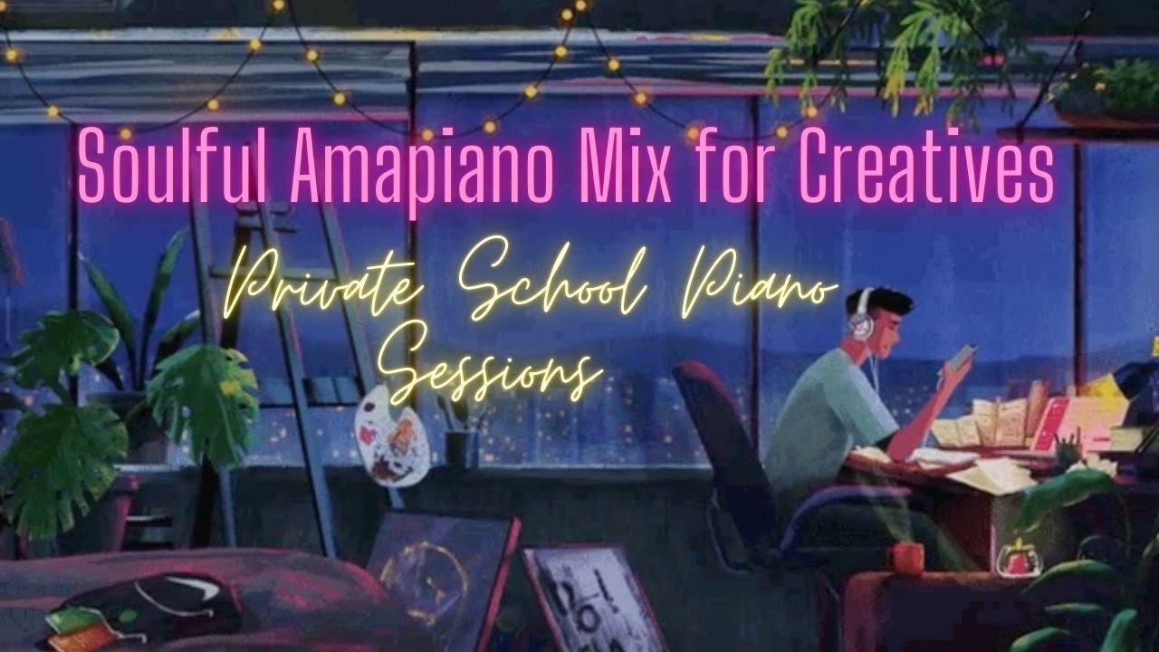 Private School Piano Mix| Soulful & Spiritual Amapiano| PISCES SZN Mix ...