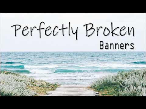Perfectly Broken | Banners (Lirik dan terjemahan) - YouTube