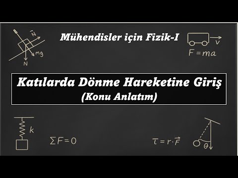 Katılarda Dönme Hareketine Giriş | Konu Anlatım | Üniversite Genel Fizik-1