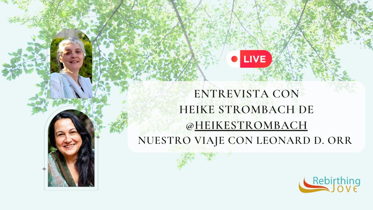 OUR JOURNEY WITH LEONARD D. ORR _ IRENE JOVÉ - HEIKE STROMBACH - YouTube