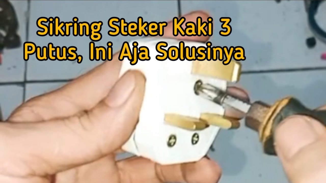 Sikring Steker Kaki 3 Putus - YouTube