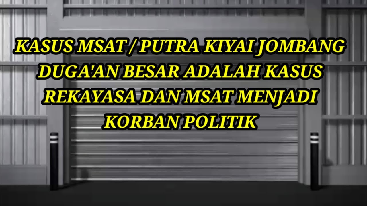 Kasus MSAT/ Putra Kiyai Jombang Duga'an Besar Adalah Kasus Rekayasa Dan ...