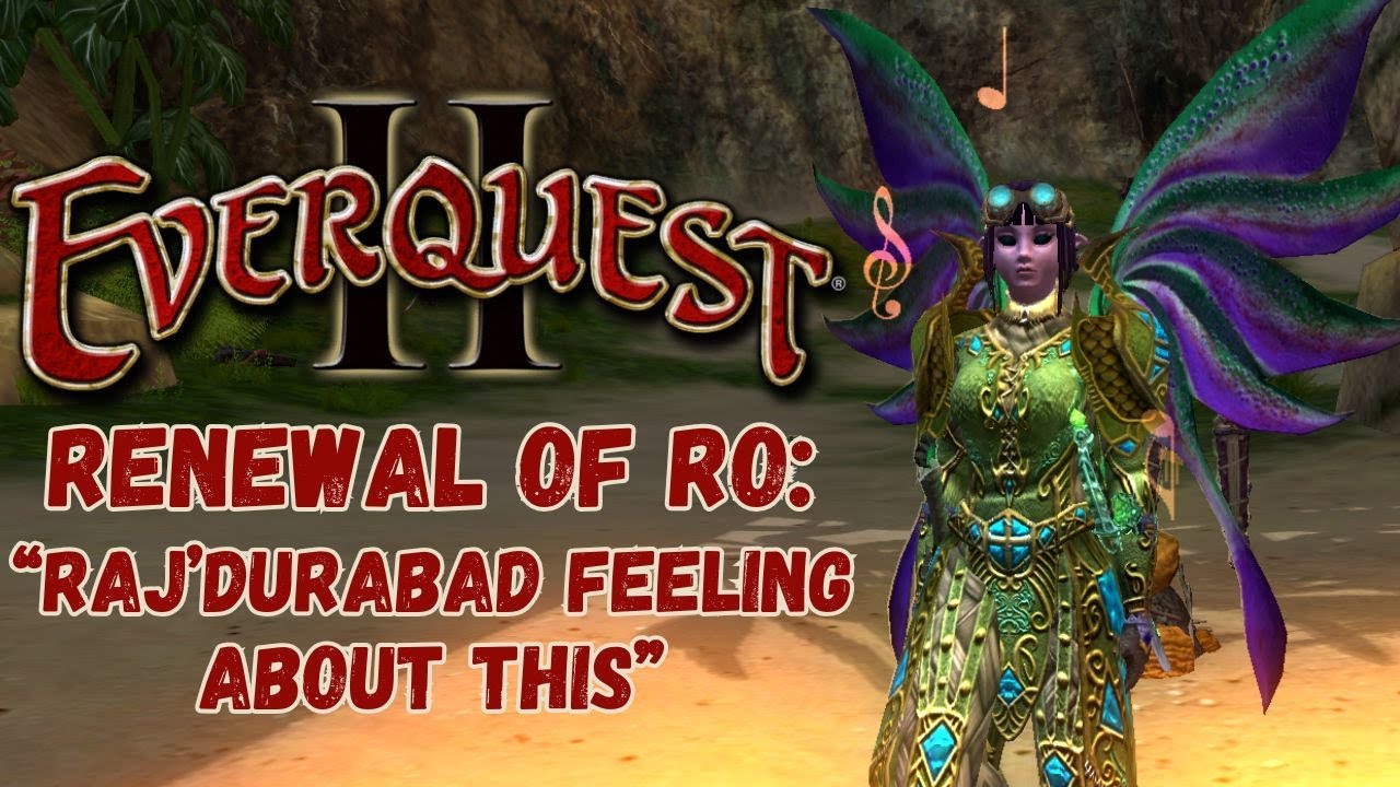 EverQuest II- Renewal of Ro Signature Quest: Raj'Durabad Feeling About ...