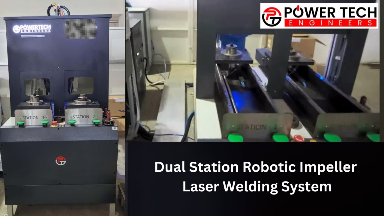 Dual Station Robotic Impeller Laser Welding System by Powertech ...