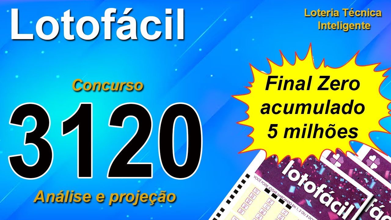 ANÁLISE E PROJEÇÃO PARA O CONCURSO 3120 DA LOTOFÁCIL - FINAL ZERO - YouTube