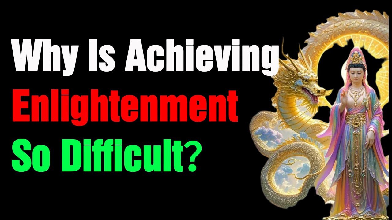 Why Is Achieving Enlightenment So Difficult？ Unveiling the Path - YouTube