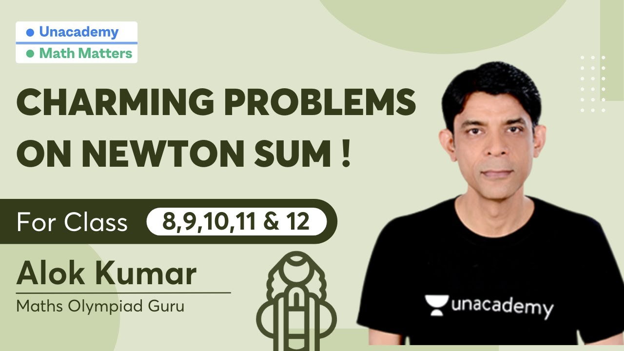 Charming Problems on Newton Sum! | For Class 8,9,10,11 & 12 | Alok Kumar,Math Olympiad Guru ...