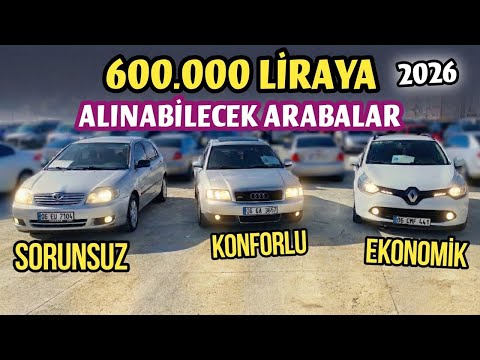 600.000 TL'YE ALINABİLECEK EN İYİ OTOMOBİLLER - 2026 | 600 Bin Liraya Alınacak 2. El Arabalar