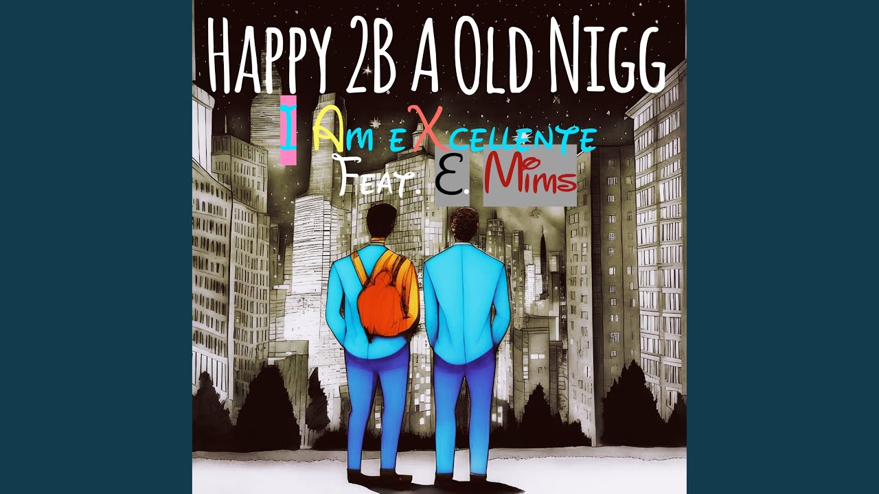 Happy 2B a Old Nigg - YouTube