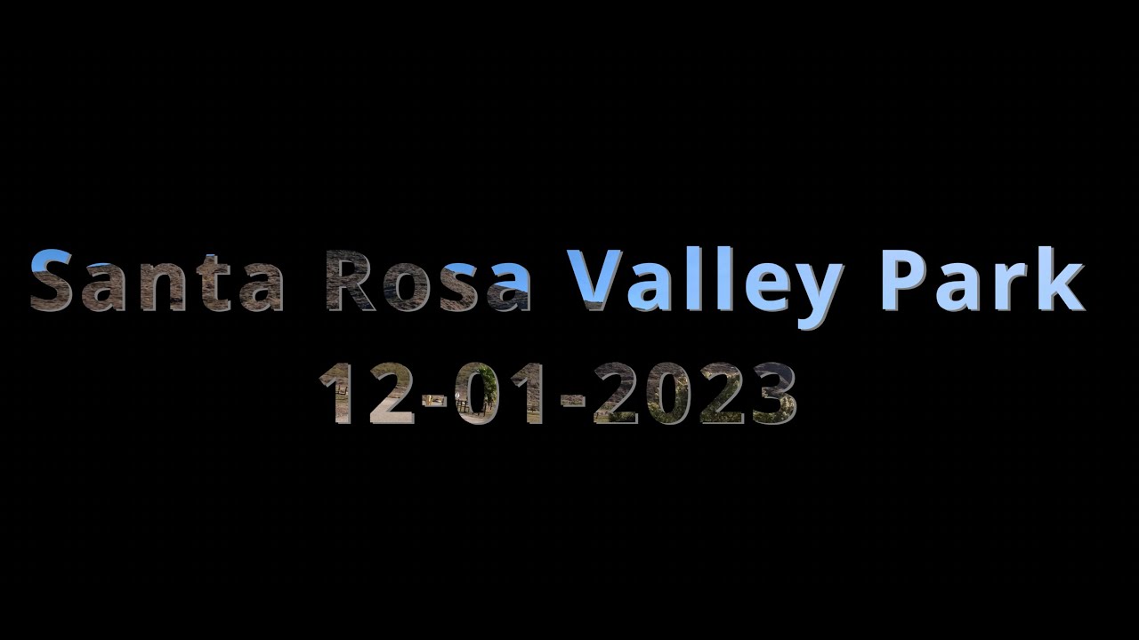 Santa Rosa Valley Park - 12-01-2023 - YouTube