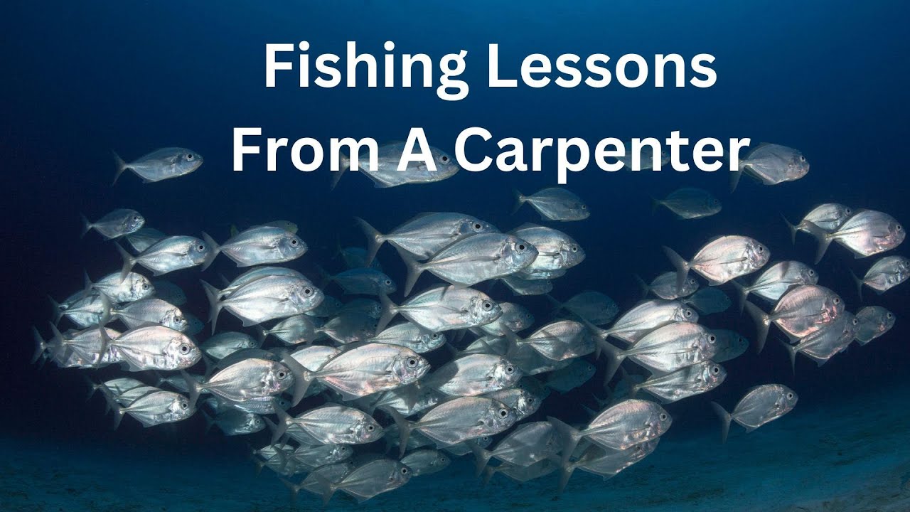 Fishing Lessons From A Carpenter - YouTube