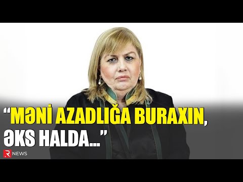“Məni azadlığa buraxın, əks halda buradan meyitim çıxacaq” - Sümbülə Əliyeva - RTV