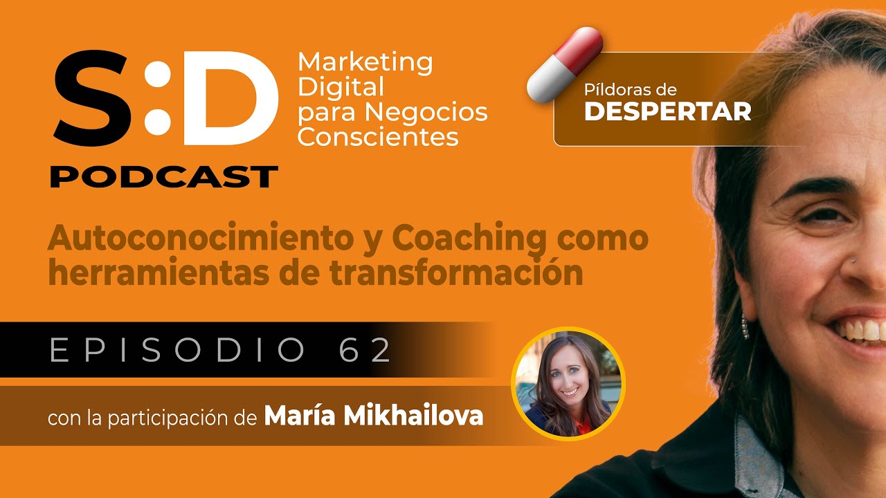 Ep. 62 - Autoconocimiento y Coaching 🌴 con María Mikhailova - Píldoras ...