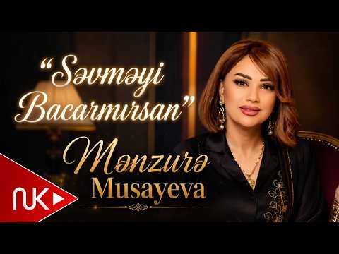 Mənzurə Musayeva - Səvməyi Bacarmırsan 2026 (Official Video)