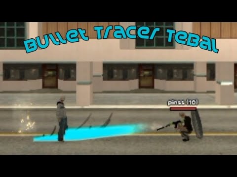 [SHARE] Mod Bullet Tracer Tebal GTA SAMP Android - YouTube