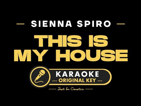 SIENNA SPIRO - This Is My House (Karaoke) Original Key