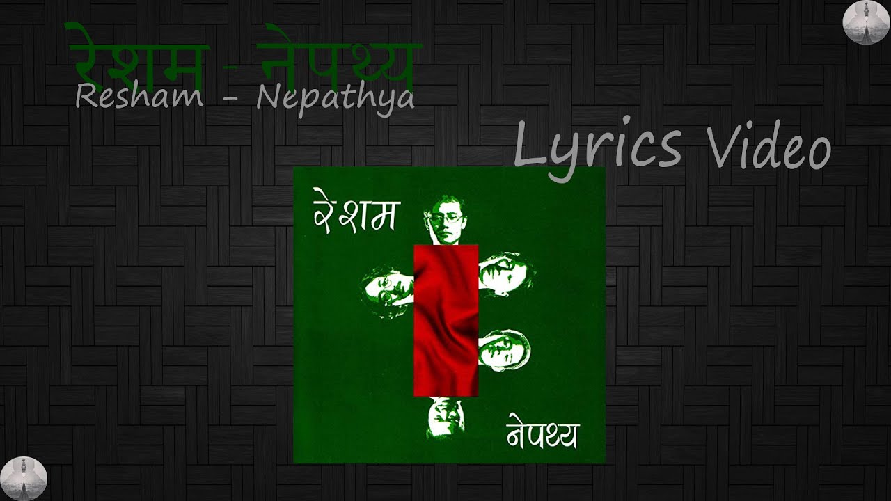Resham - Nepathya (Lyrics Video) (High Quality Audio) - YouTube