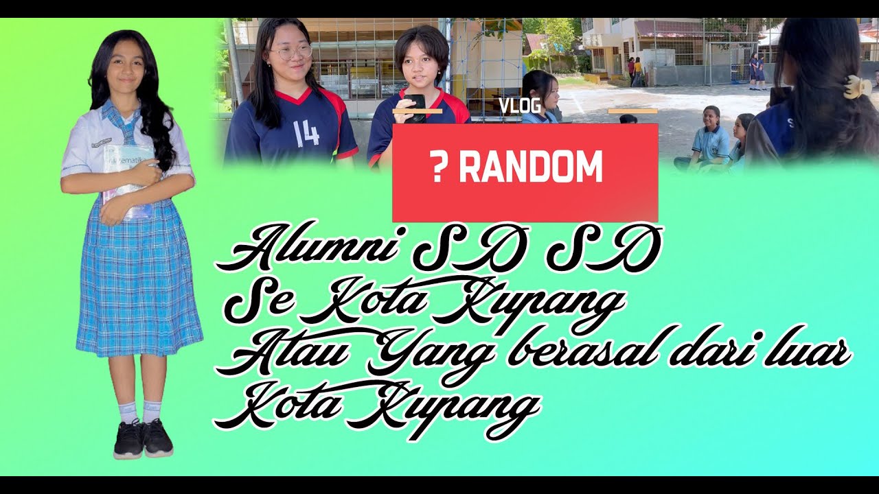 #VLOG || TANYA RANDOM || ALUMNI SD SD KOTA KUPANG/DARI LUAR KOTA KUPANG ...