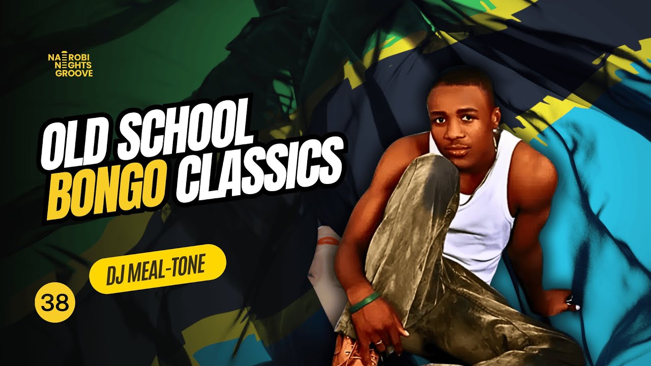 Old School Bongo Classics🇹🇿🔥 | Nairobi Nights Groove | DJ MEAL-TONE | #38 | Alikiba • MB Dogg ...