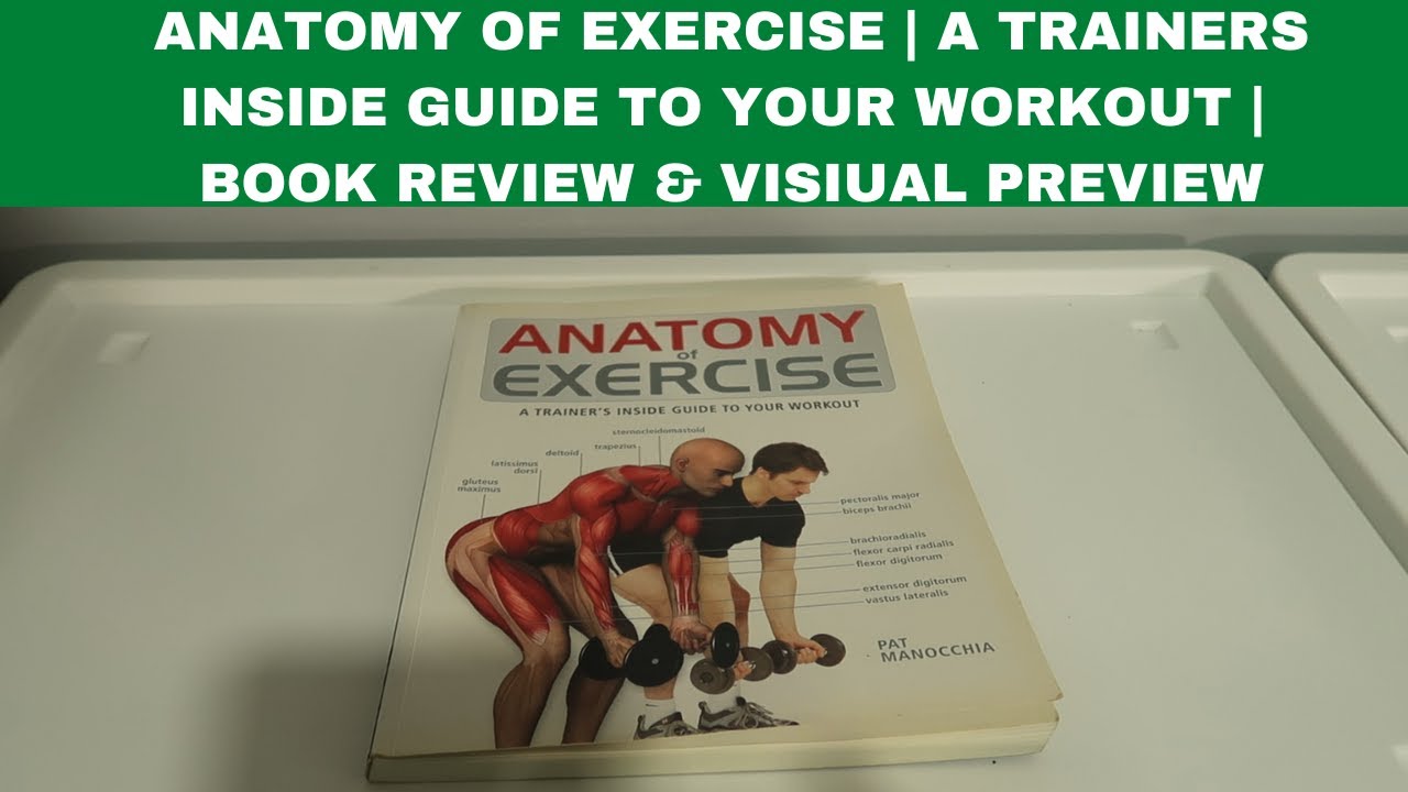 Anatomy Of Exercise | A Trainers Inside Guide To Your Workout | Book ...