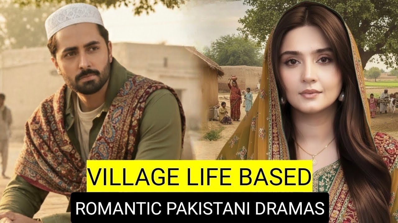 Top 10 Village Life Based Romantic Pakistani Dramas - YouTube