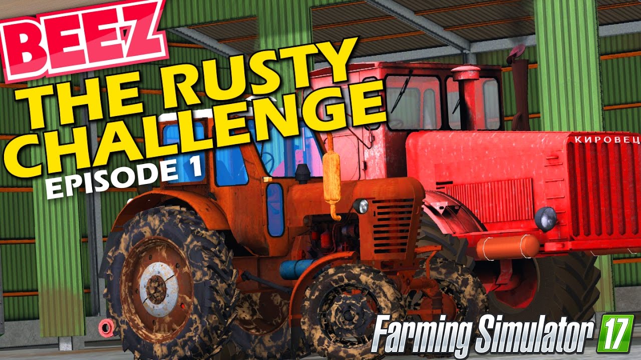 Farming simulator 2017 - The Rusty Challenge - Episode 1 - YouTube