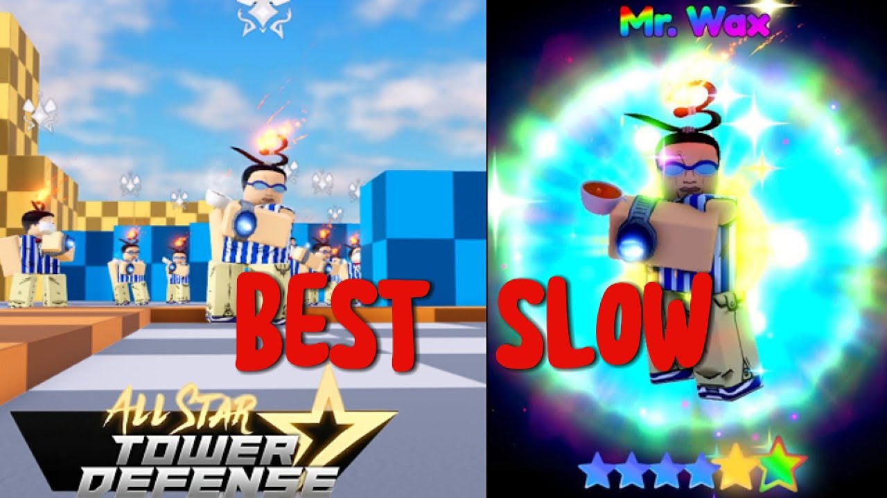 New Unit 6 Star Slow Ngon Nhất (Mr.WAX) Trong All Star Tower Defense ...