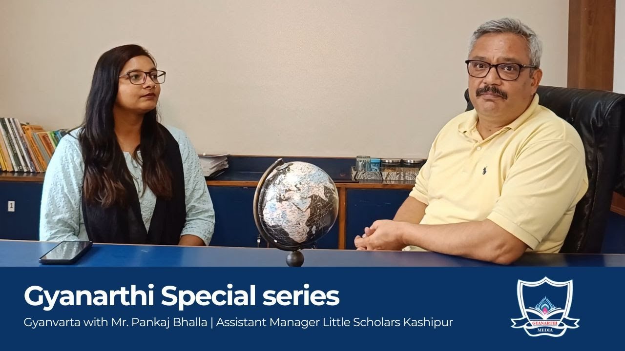 Gyanarthi Special series Gyanvarta with Mr. Pankaj Bhalla Assistant ...