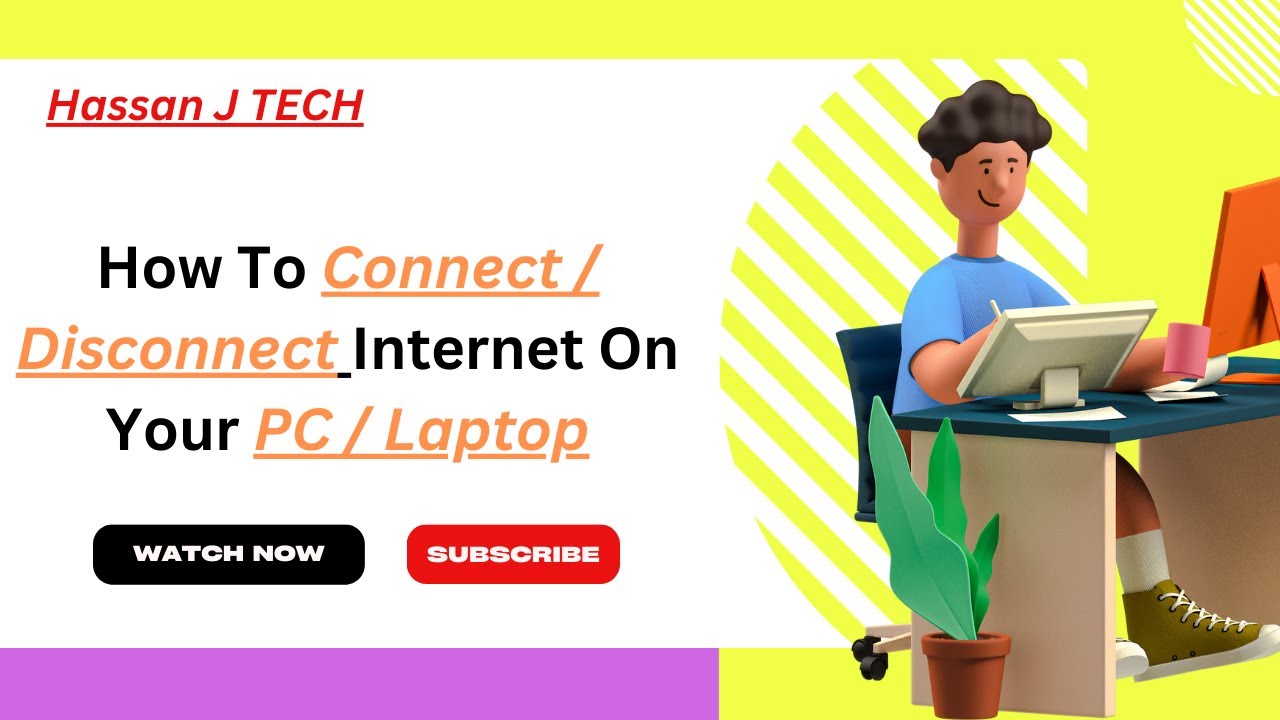 How to connect / disconnect internet on your PC / Laptop. Hassan J TECH ...