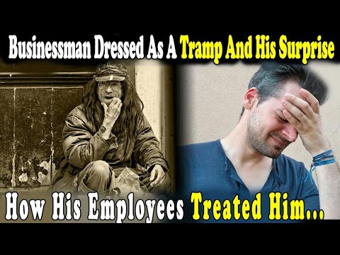 Businessman Dressed As A Tramp And His Surprise Was Great At Seeing How ...