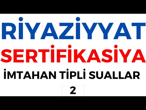 İBTİDAİ RİYAZİYYAT | SERTİFİKASİYA | İMTAHAN TİPLİ SUALLAR -2