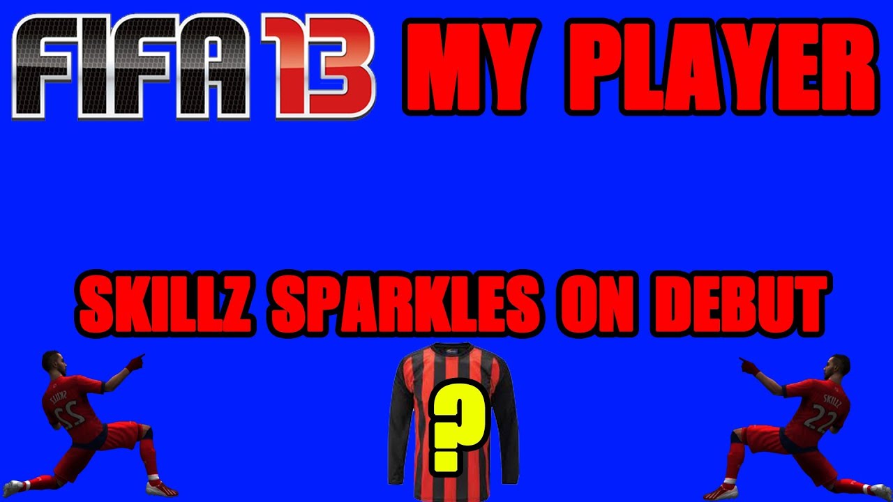 FIFA 13 Career Mode - My Player - 133 - Skillz Sparkles - YouTube