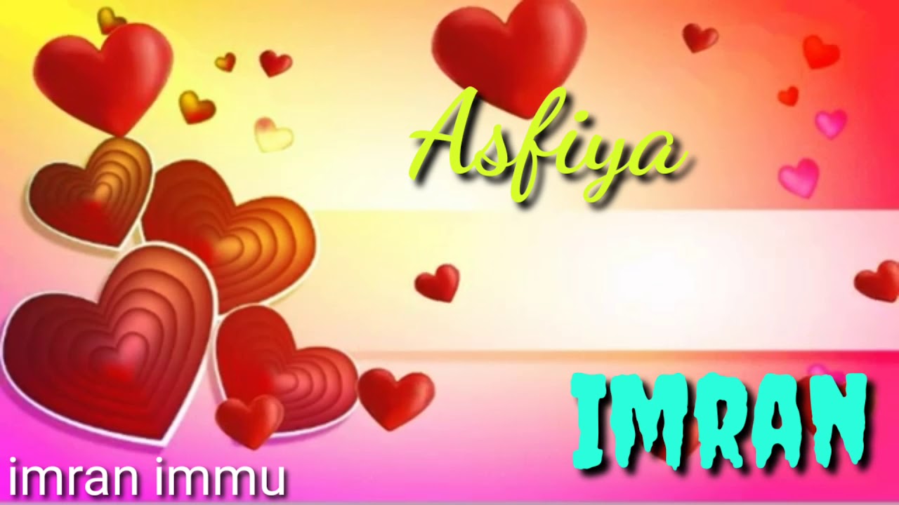Imran and Asfiya names/Whatsapp status video/song jisko duwaome manga ...